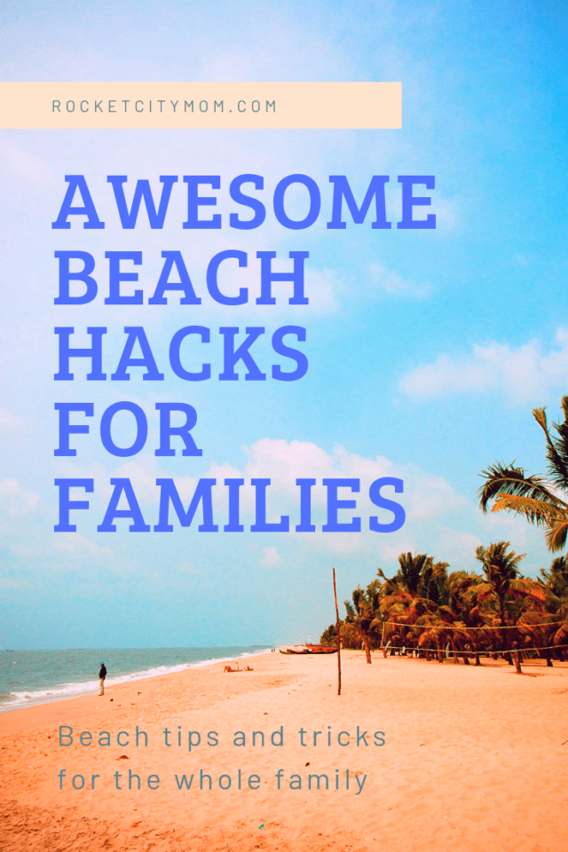8 Awesome Beach Hacks for Busy Families - Rocket City Mom | Huntsville ...