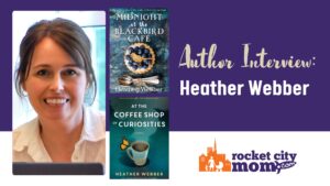 Rocket City Mom Author Interview: Heather Webber - Rocket City Mom | Huntsville events ...